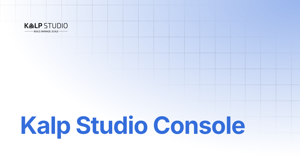 Kalp Studio Console | Kalp Studio Documentation
